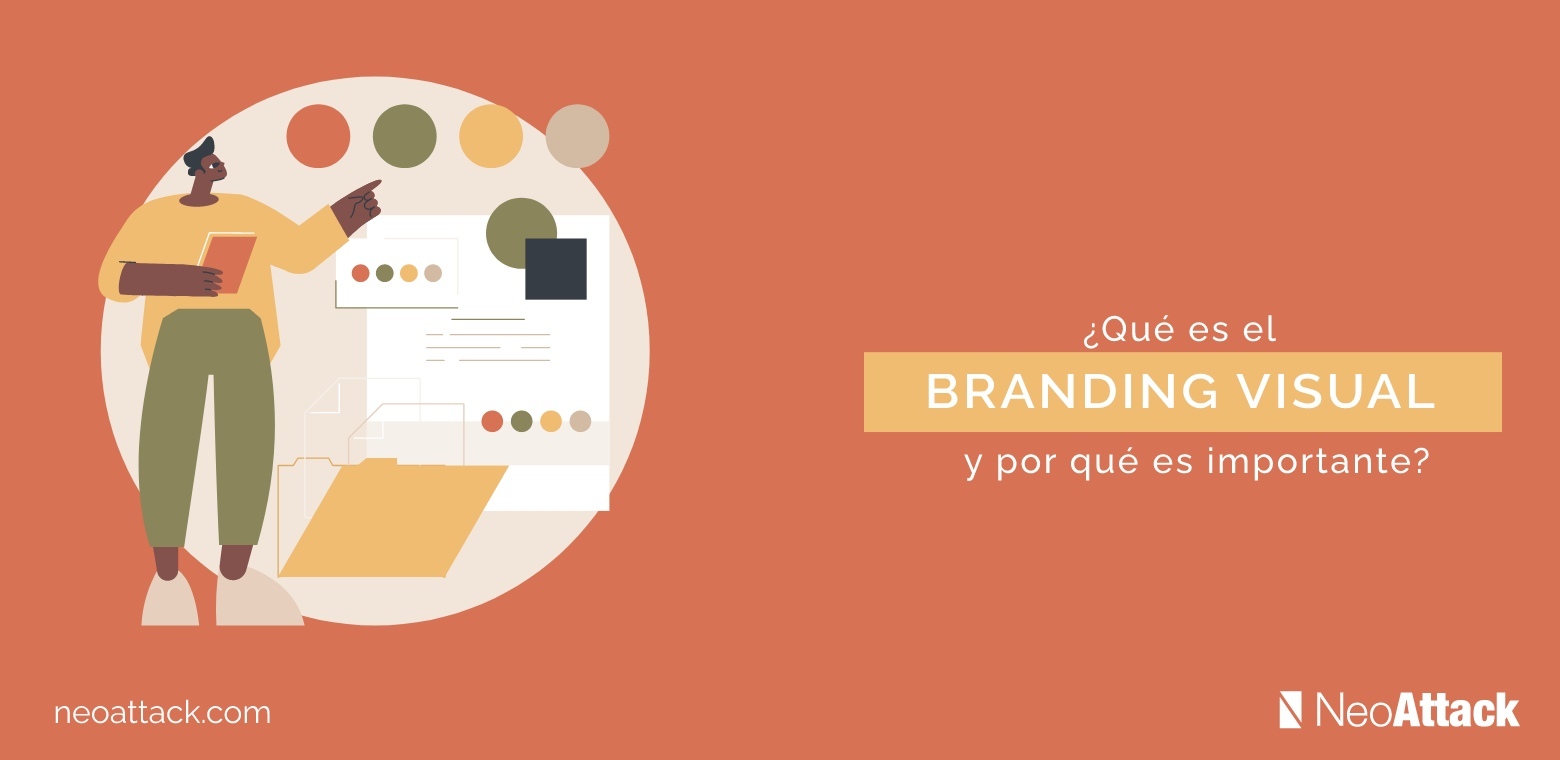 ¿Qué es el branding visual y por qué es importante? | Neoattack