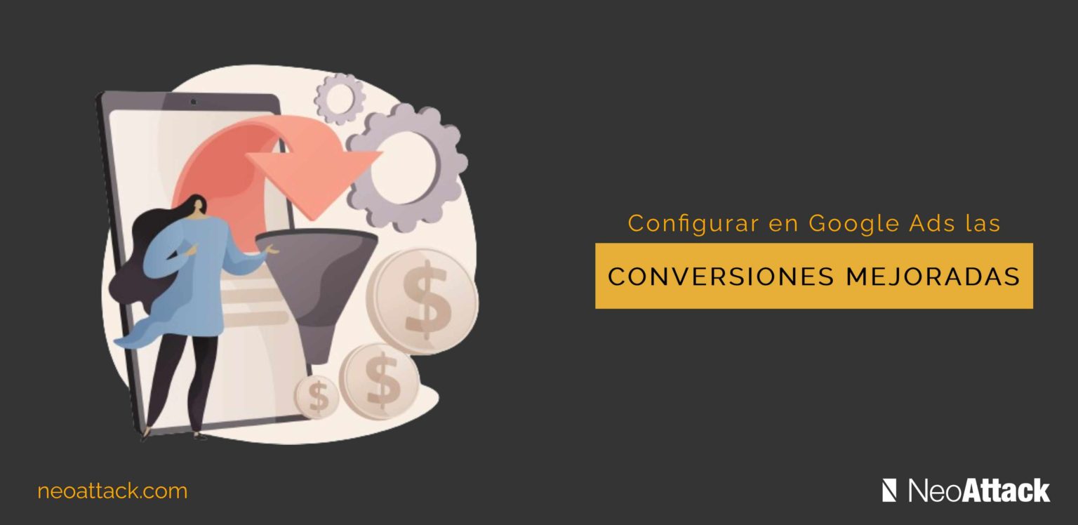 Cómo configurar las Conversiones Mejoradas de Google Ads