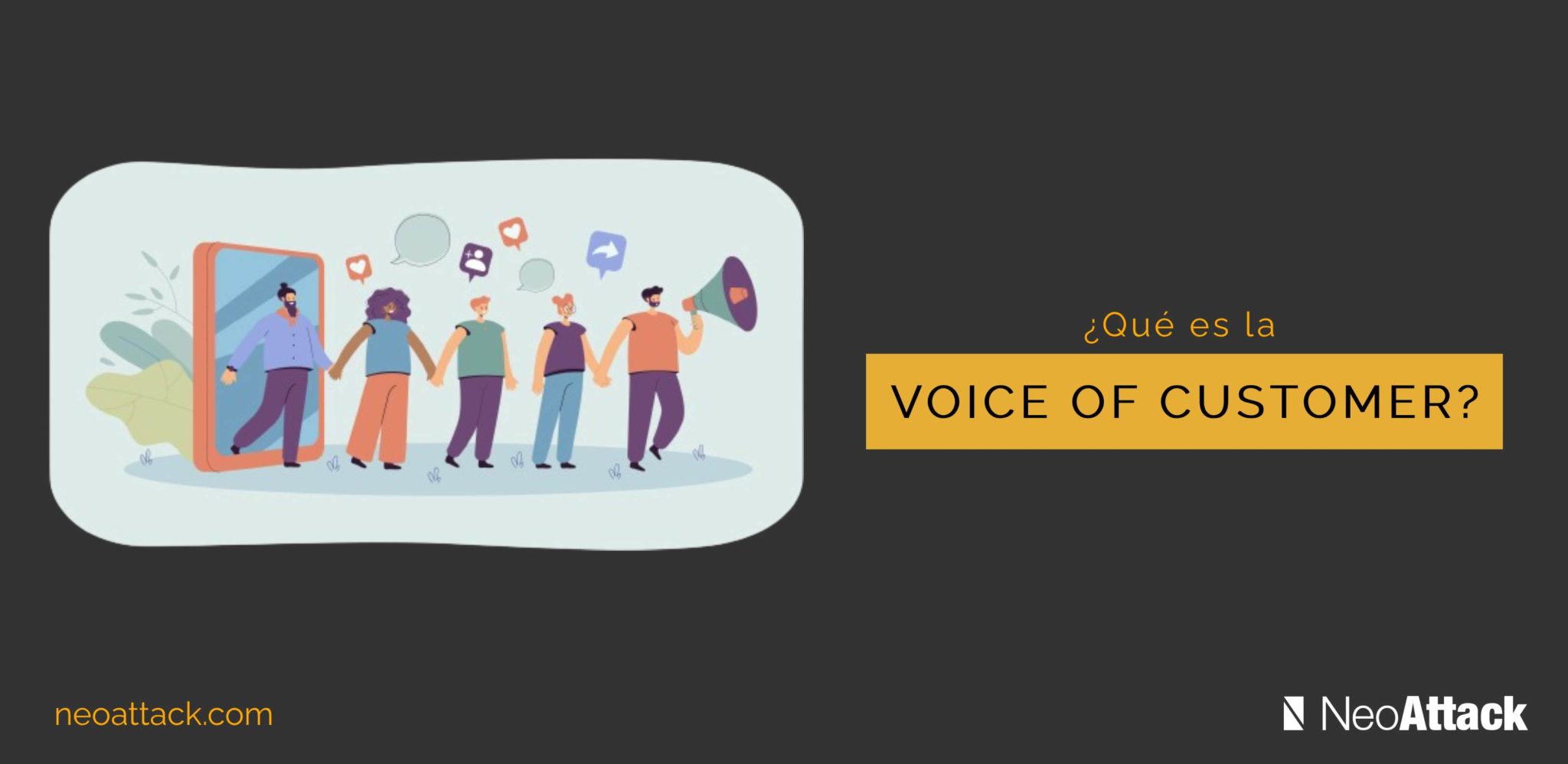 Qué es la Voice of Customer | NeoAttack